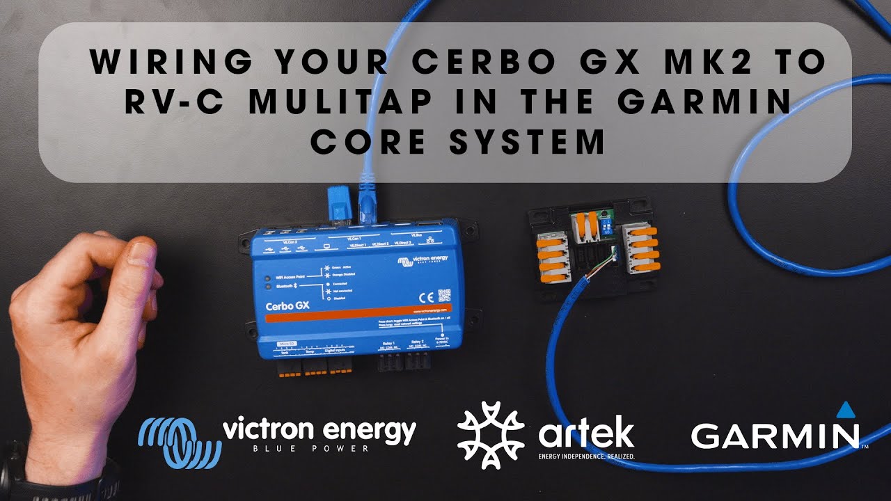 Connecting Victron's Cerbo GX MK2 to RV-C Multitap | The Garmin Core ...