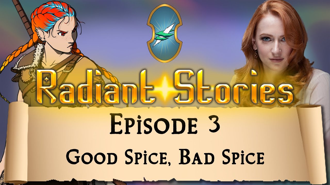 Radiant Stories: Episode 3 | Good Spice, Bad Spice - YouTube