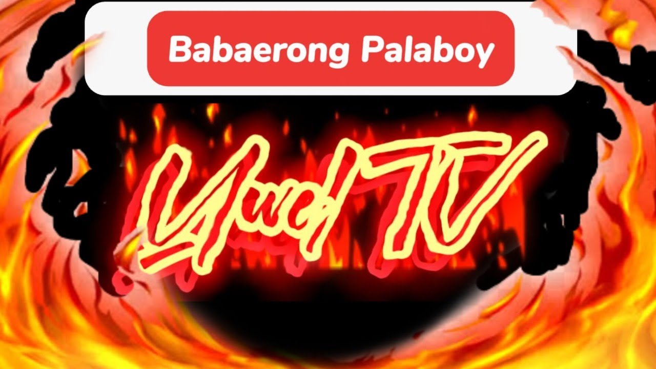 Babaerong Palaboy uwel TV 🤣 - YouTube