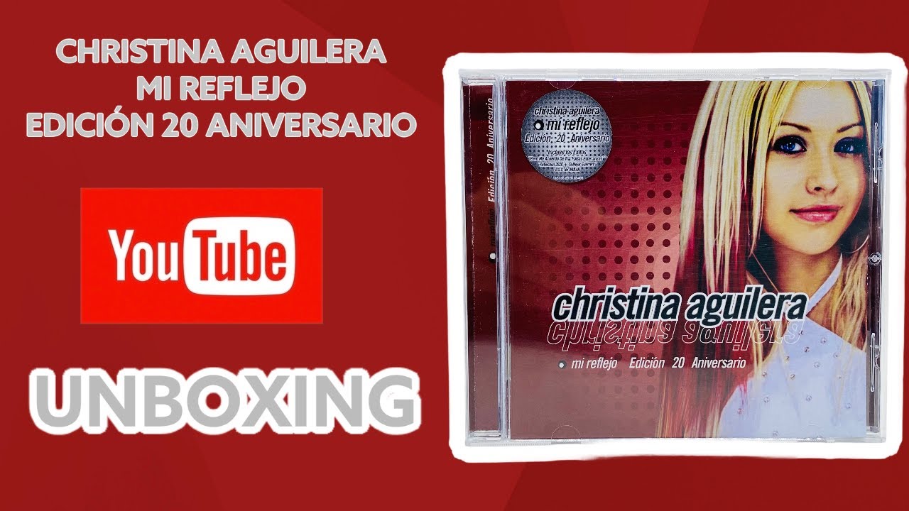 Christina Aguilera Mi Reflejo Edición 20 Aniversario Unboxing - YouTube