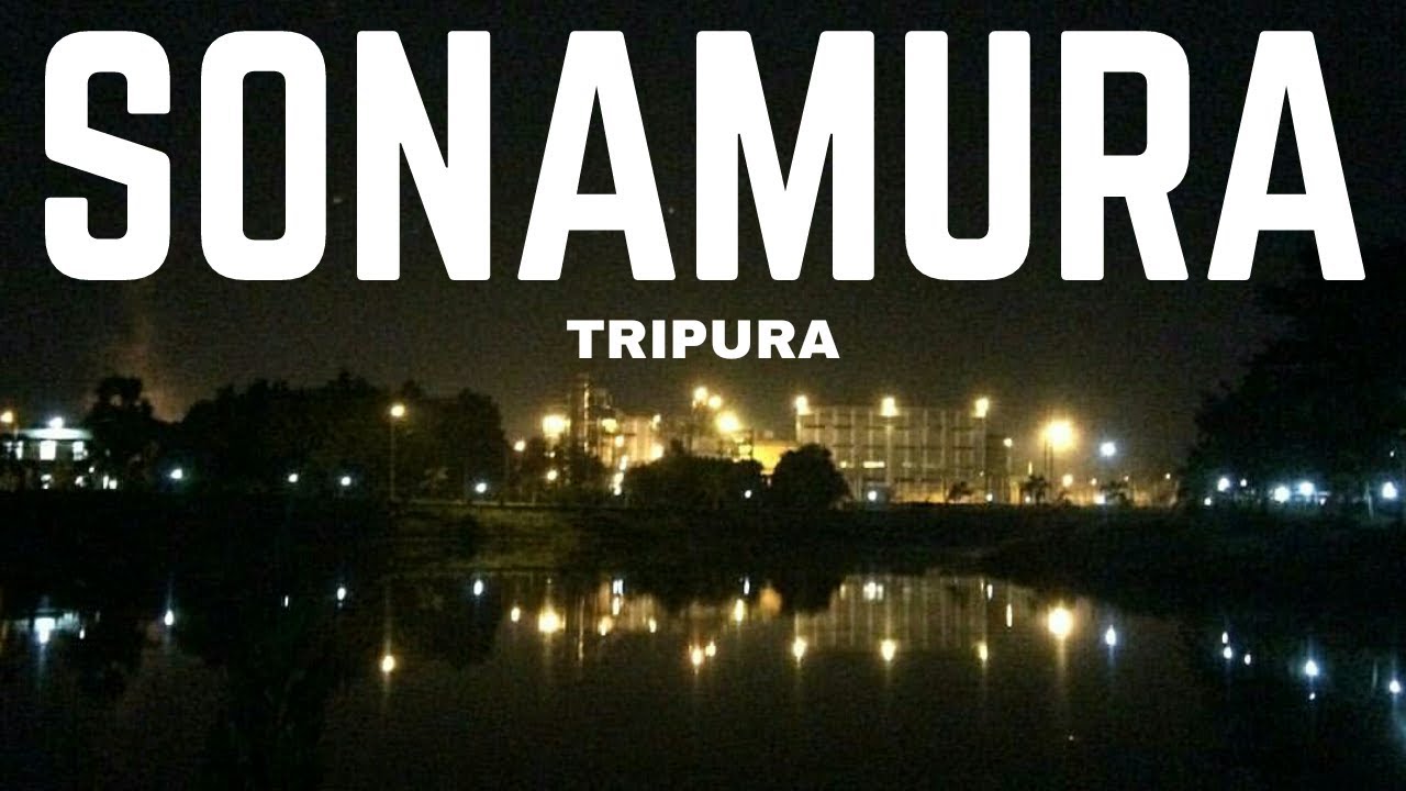 Sonamura, Sipahijala, Tripura - YouTube