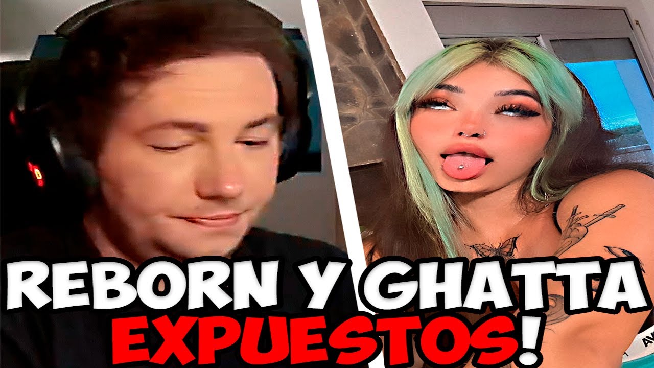 REBORN Y GHATTA EXPUESTOS EN IRL - YouTube