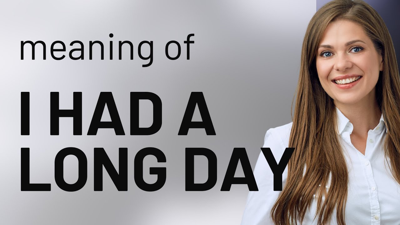 "Unpacking the Phrase: 'I Had a Long Day'" - YouTube