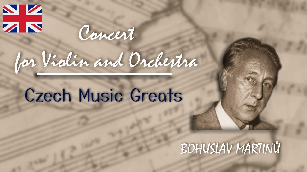Concert for Violin and Orchestra – Bohuslav Martinů | Czech Music ...