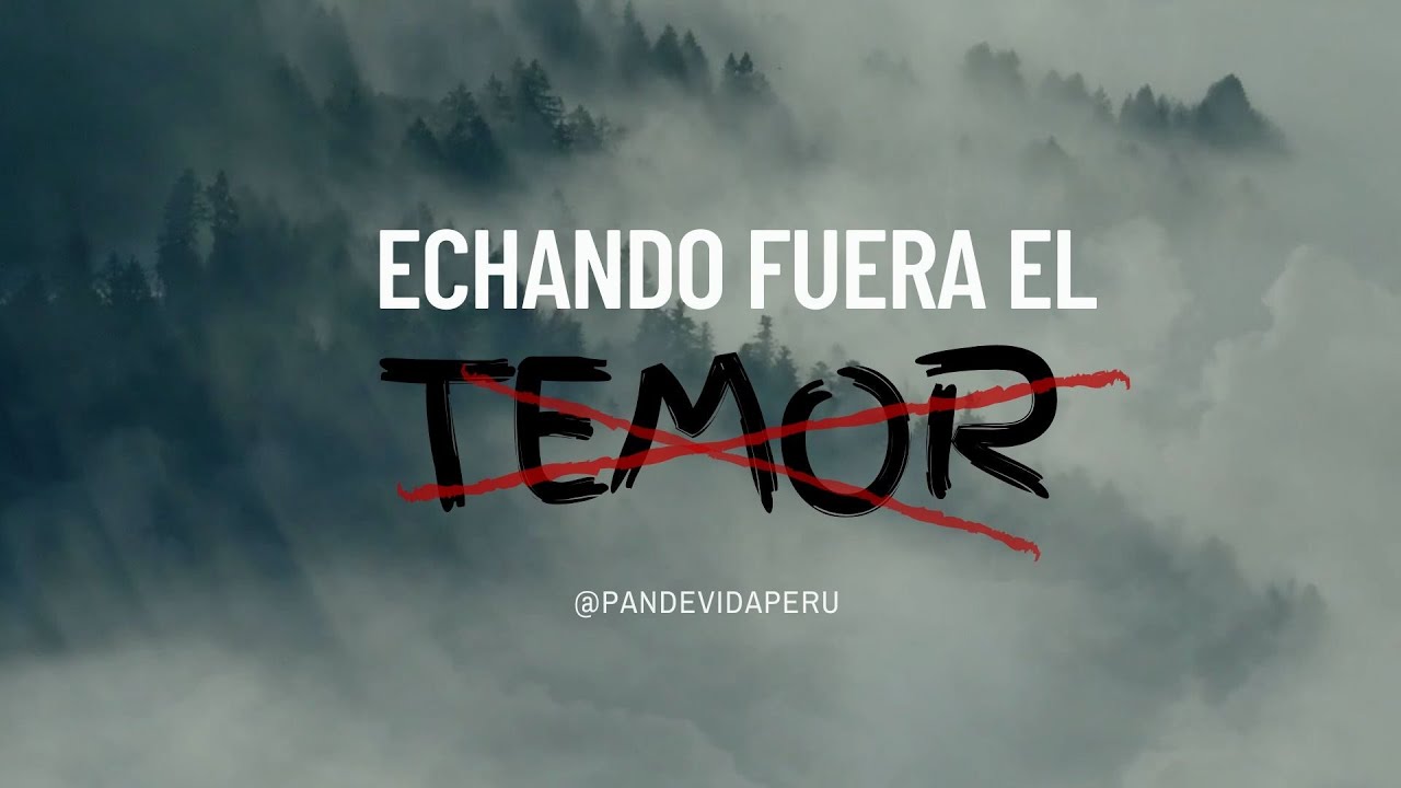 Echando fuera el temor | Luis Soldevilla - YouTube