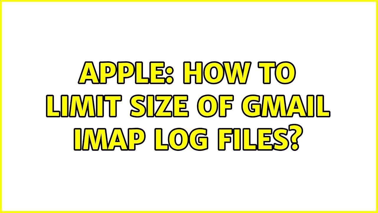 Apple How To Limit Size Of Gmail IMAP Log Files YouTube apple-how-to-limit-size-of-gmail-imap-log-files-youtube