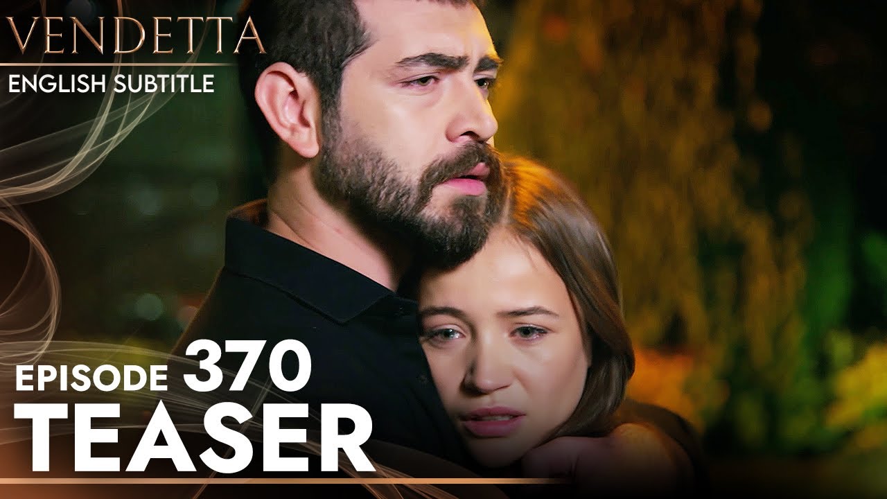 Vendetta Episode 370 Teaser English Subtitled | Kan Cicekleri - YouTube