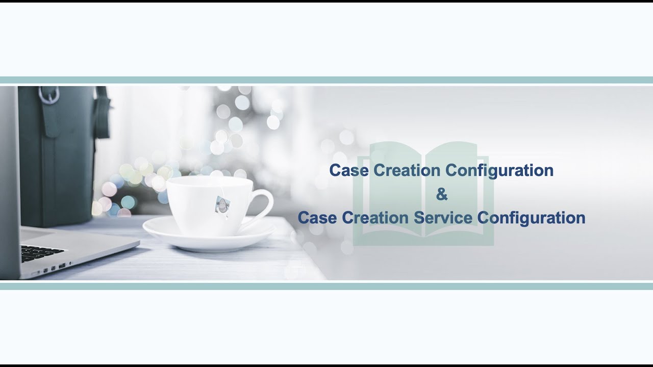 5 - HRSD Case Creation Configuration | Case Creation Service ...