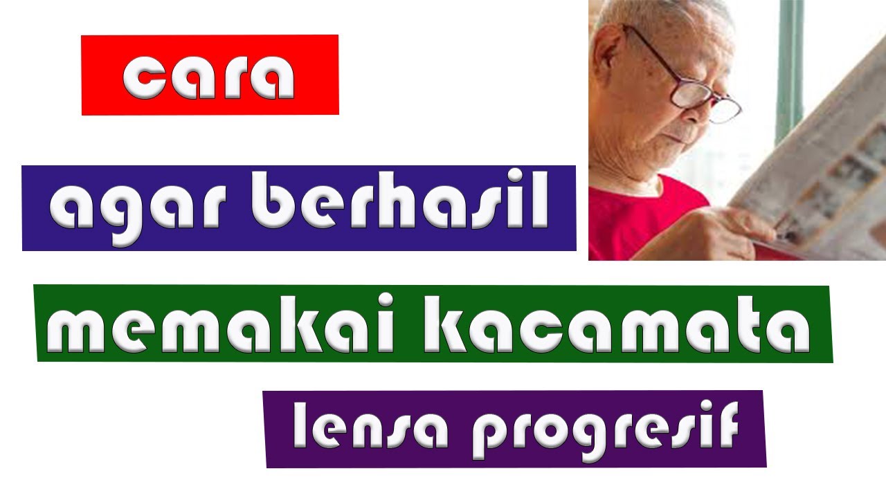 TIPS CARA AGAR BISA MEMAKAI KACAMATA PROGRESIF || CARA NITIKIN LENSA ...