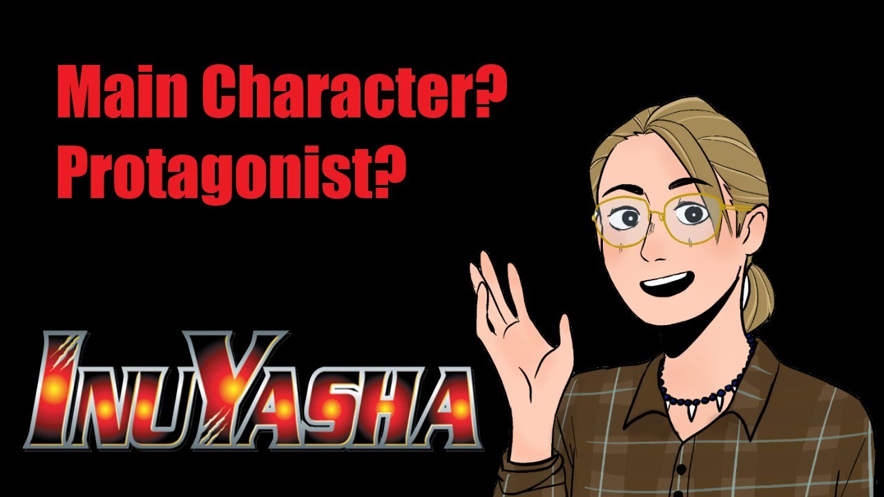 Inuyasha: Main Character VS Protagonist - YouTube