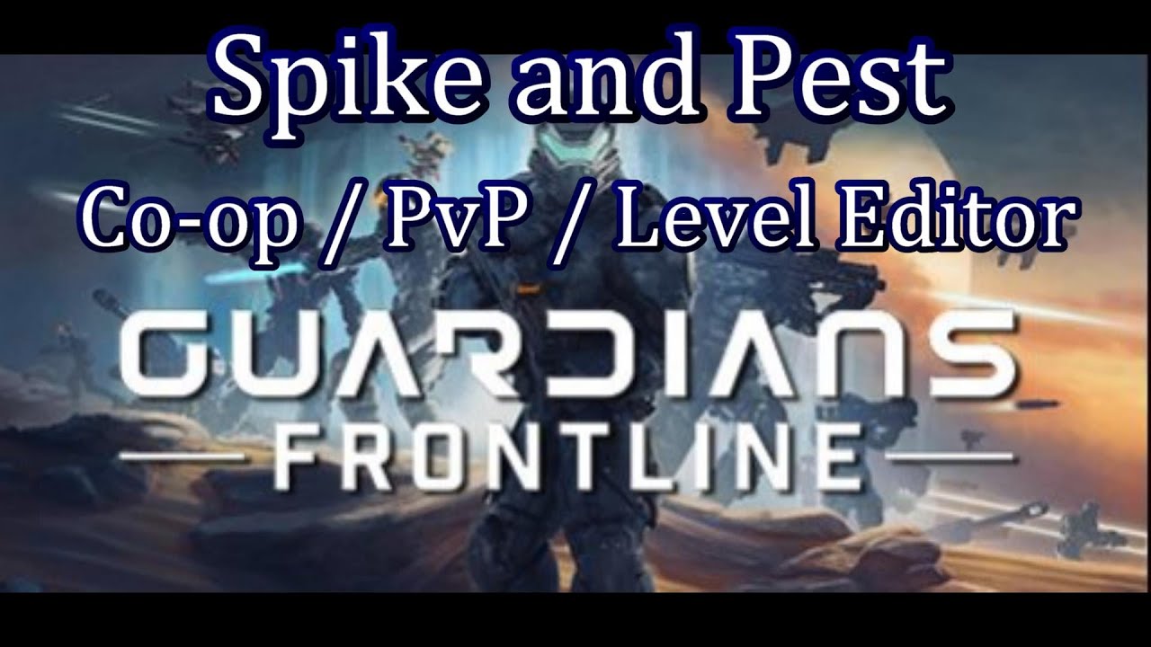 Guardians Frontline - Co-op VR Gameplay - Spike and Pest Shenanigans ...