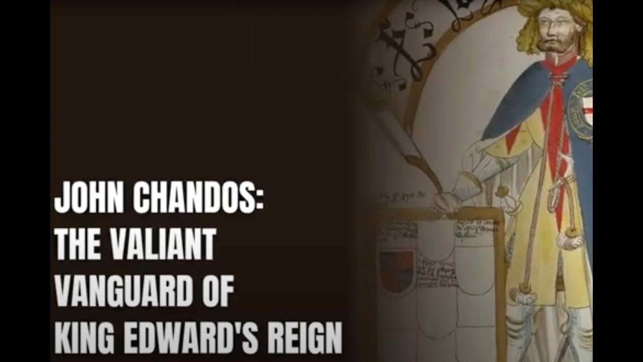 John Chandos: The Vanguard of King Edward's Reign #medievalhistory # ...