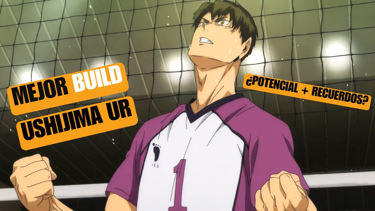 Mejor BUILD para USHIJIMA | POTENCIAL Y RECUERDO | Haikyuu Fly High # ...