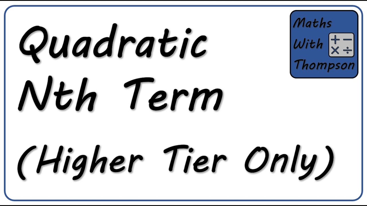 Quadratic Nth Term (Higher Tier Only) - YouTube