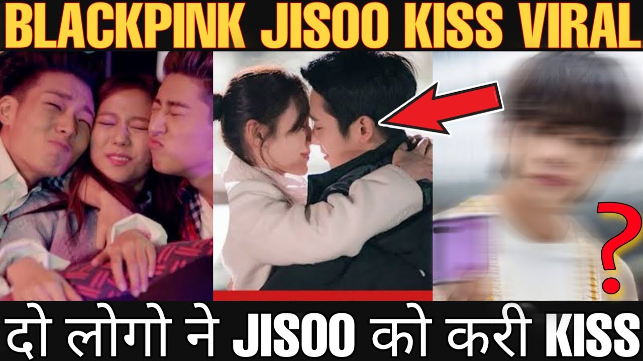 BLACKPINK JISOO KISS 😘 VIDEO VIRAL 😱 क्या ये TAEHYUNG है 😯JISOO KISS ...