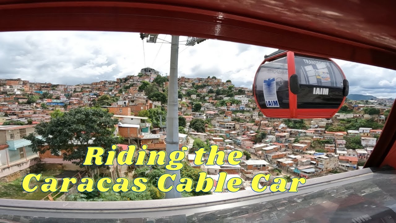 High Above Caracas: Riding the Cable Car in Venezuela into the ...
