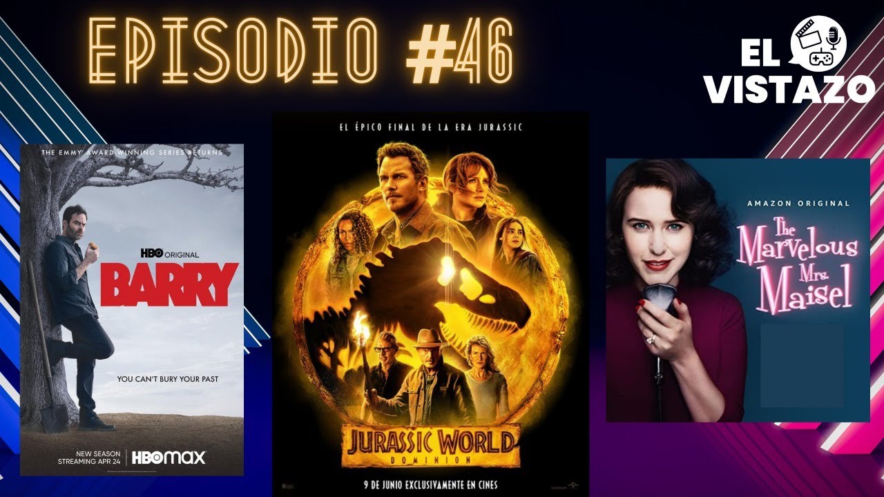 EL VISTAZO#46 | JURASSICWORLD DOMINION, BARRY Y MARVELOUS MRS. MAISEL ...