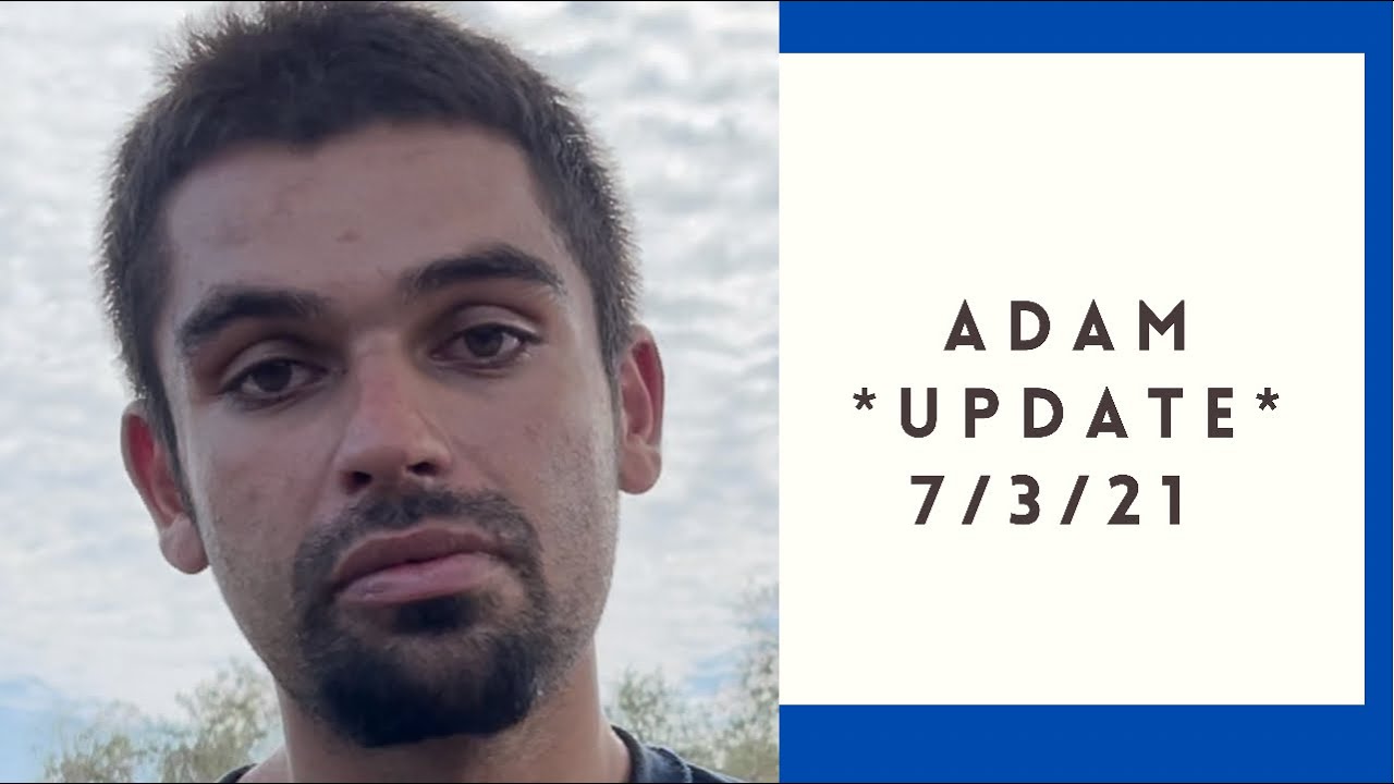 Adam *Update* 7/3/21 - YouTube