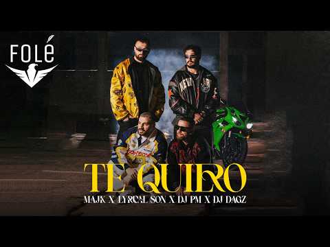 MAJK x LYRICAL SON x DJ PM x DJ DAGZ - TE QUIERO