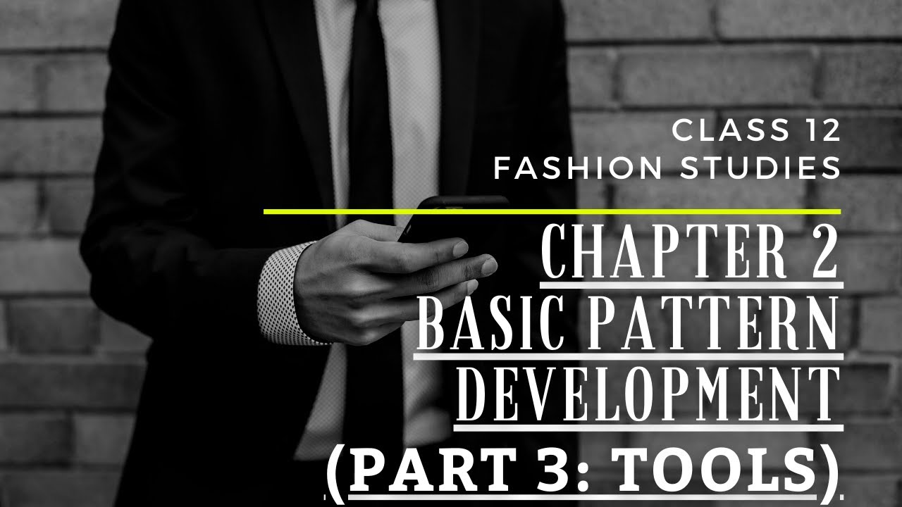 #part3 CLASS 12 CH-2 Basic pattern development TOPIC 3 (tools) FASHION ...