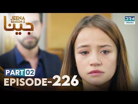 Turkish Drama in Urdu | JEENA Season 2 Episode 226 - Part 2 | Urdu Dubbed | UH1U
