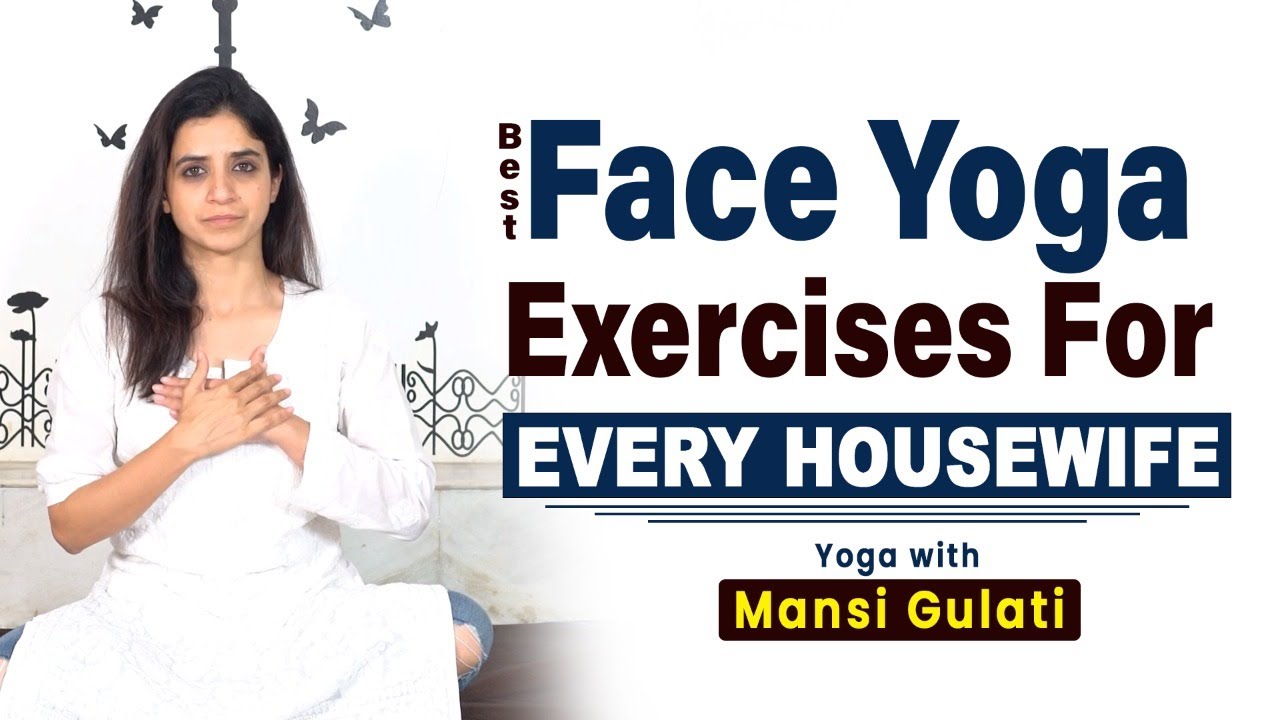 5 Face Yoga Exercises For Every Housewife | Anti Ageing Face Yoga in ...