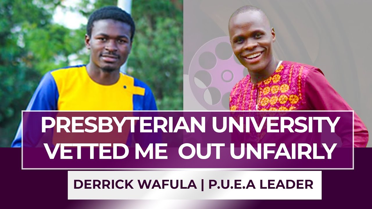 DERRICK WAFULA ,PRESBYTERIAN UNIVERSITY Vetted me out || MP DAN WANYAMA ...