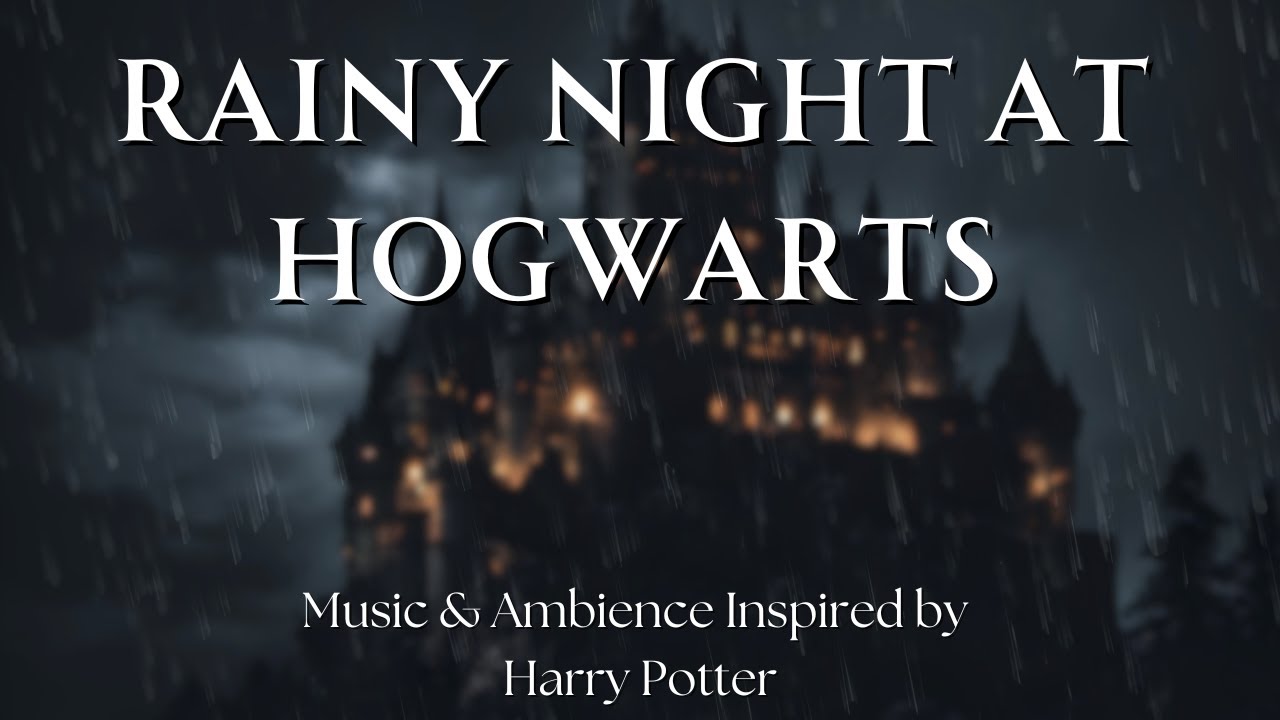 Rainy Night at Hogwarts | Cozy Harry Potter Ambience | Rainstorm ...