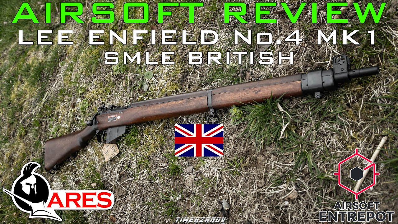 Airsoft Review #230 Ares Lee Enfield No4 Mk1 British SMLE (CLA-004 ...