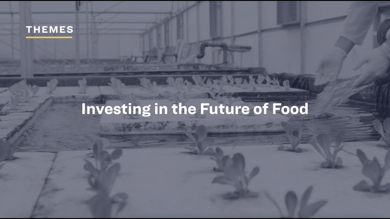 Investing in the Future of Food - YouTube