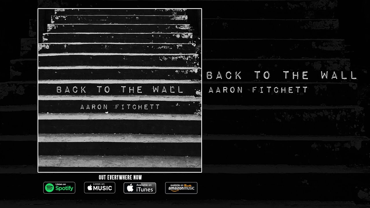 Aaron Fitchett - Back To The Wall - YouTube