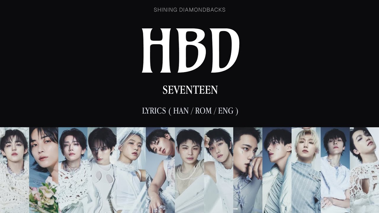 [LYRICS 가사] SEVENTEEN (세븐틴) - HBD | HAN/ROM/ENG | SEVENTEEN (세븐틴) 5th ...