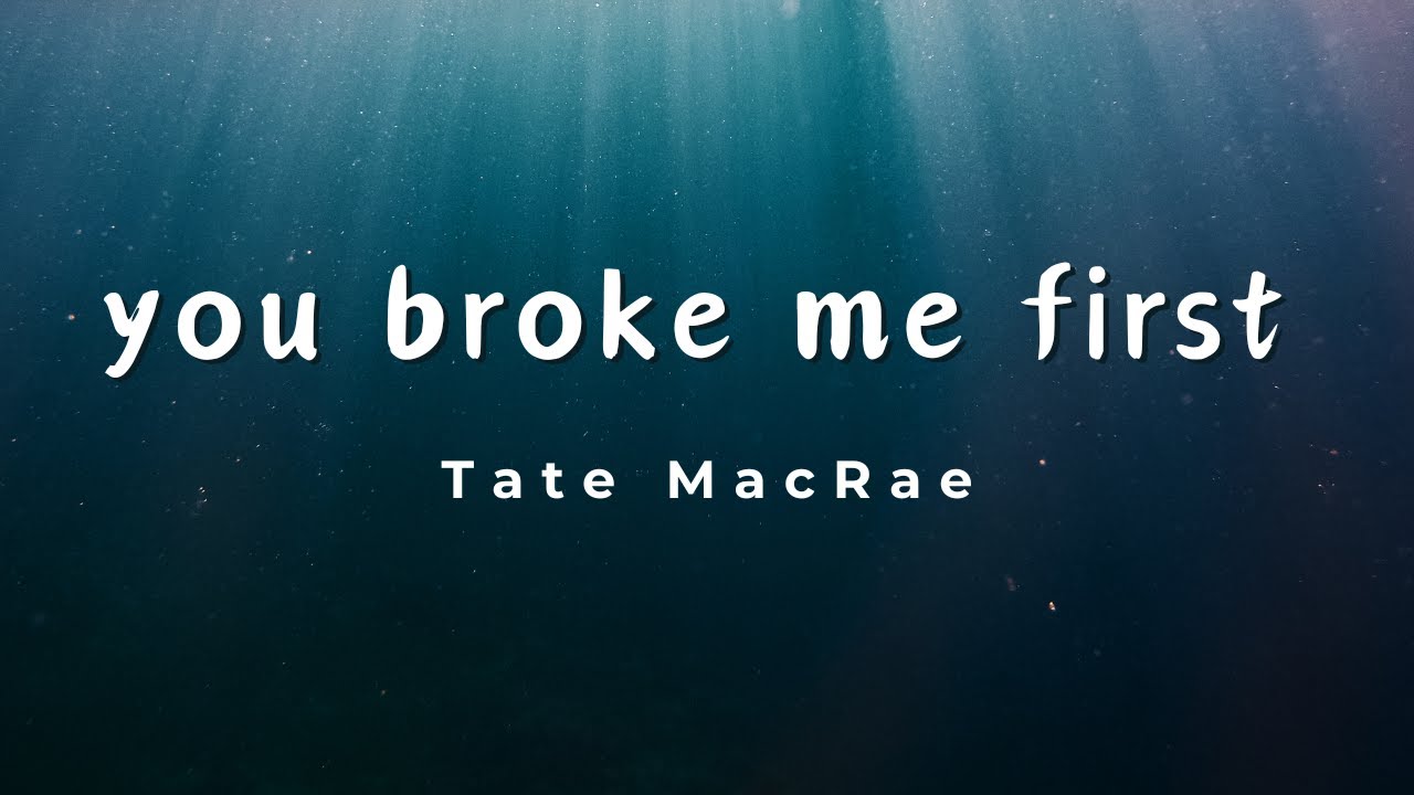 Tate McRae - you broke me first (Lyrics) - YouTube