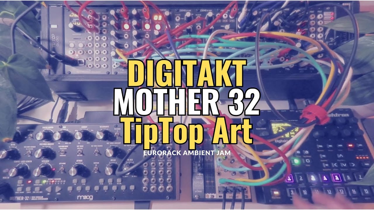 Eurorack Jam TipTop Art - Mother32 - Digitakt - YouTube