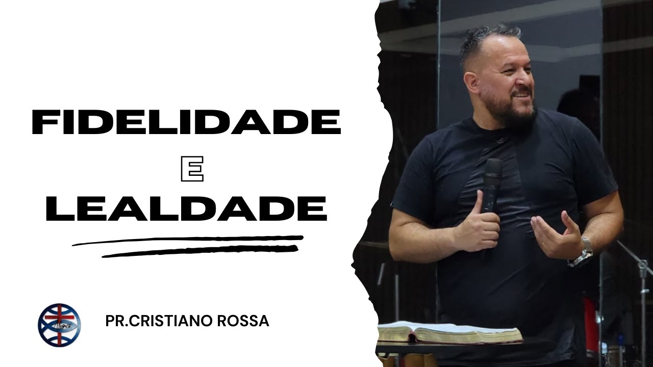 Fidelidade e Lealdade| Pr. Cristiano Rossa | 03/12/2023 - YouTube