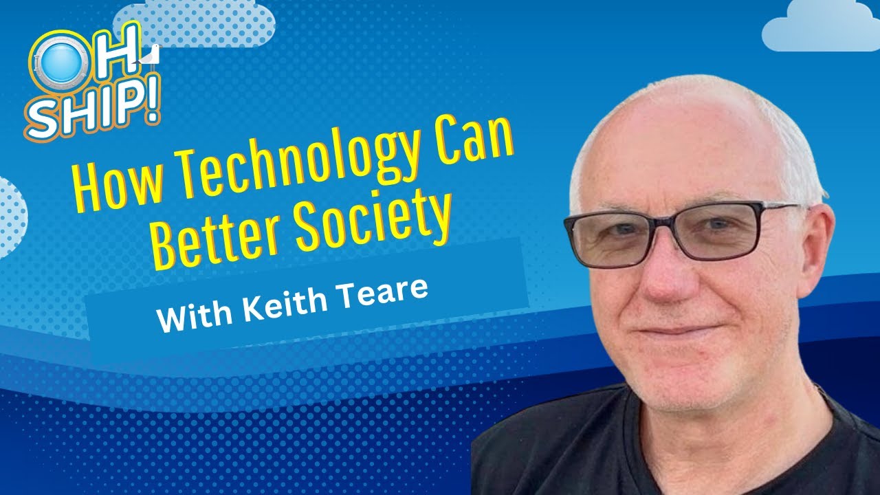 #OhShipShow Ep. 102: How Technology Can Better Society | Keith Teare ...
