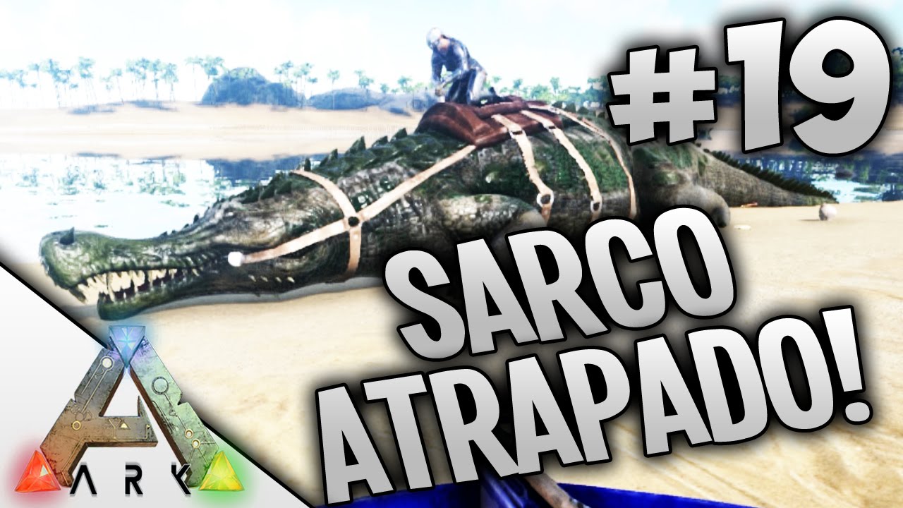 ATRAPANDO COCODRILO GIGANTE! "SARCO"| ARK SURVIVAL EVOLVED #19 ...