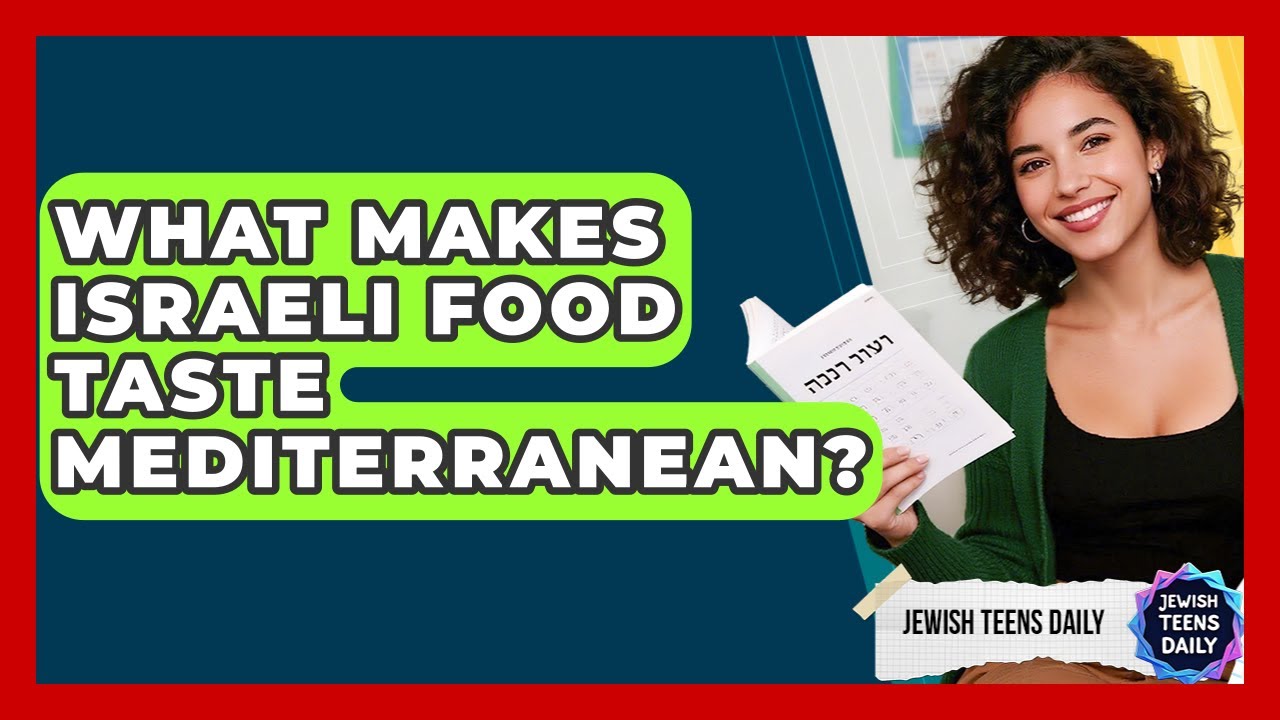 What Makes Israeli Food Taste Mediterranean? - Jewish Teens Daily - YouTube