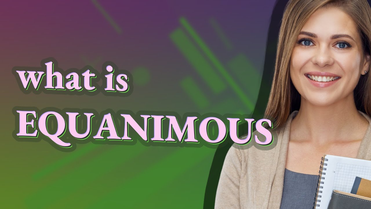 Equanimous | meaning of Equanimous - YouTube
