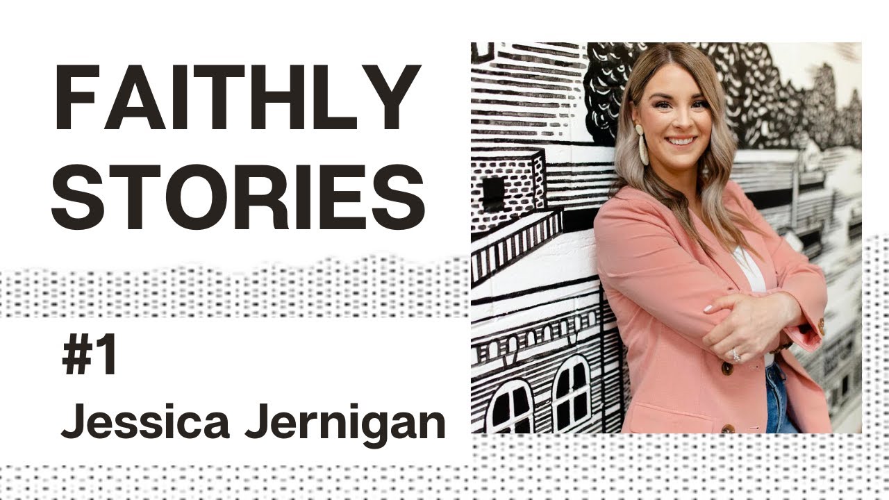 Empowering Your Life with Grace - Jessica Jernigan | Faithly Stories | Ep. 1 - YouTube
