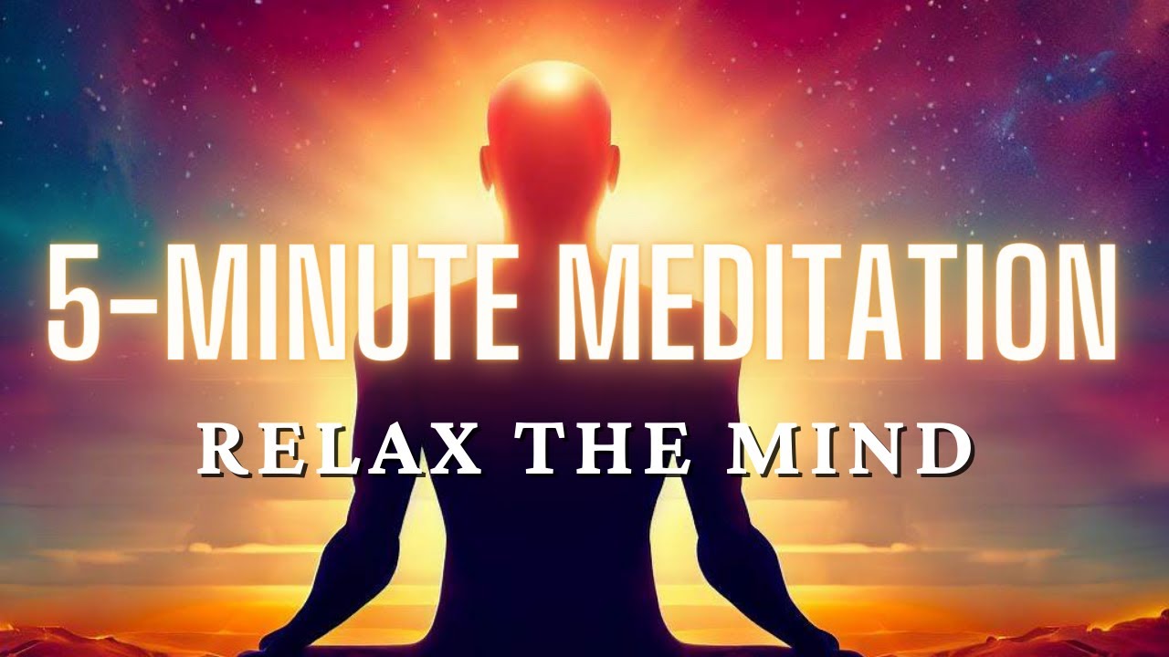 5 Minute Meditation to Relax the Mind - YouTube