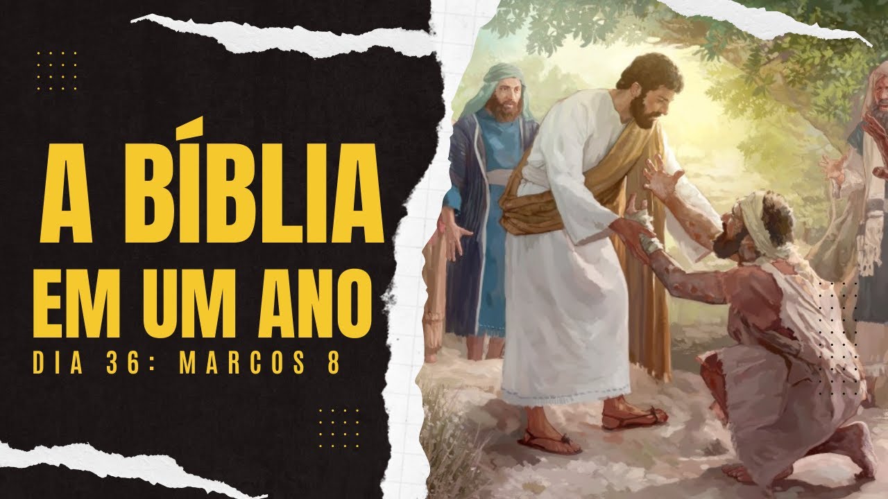 DIA 36 | Marcos 8 (Novo Testamento) - A BÍBLIA EM UM ANO - YouTube
