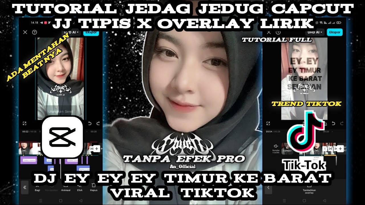 Tutorial Edit Jedag Jedug Capcut JJ Tipis X Overlay || Dj Ey Ey Ey Timur Ke Barat Viral Tiktok ...
