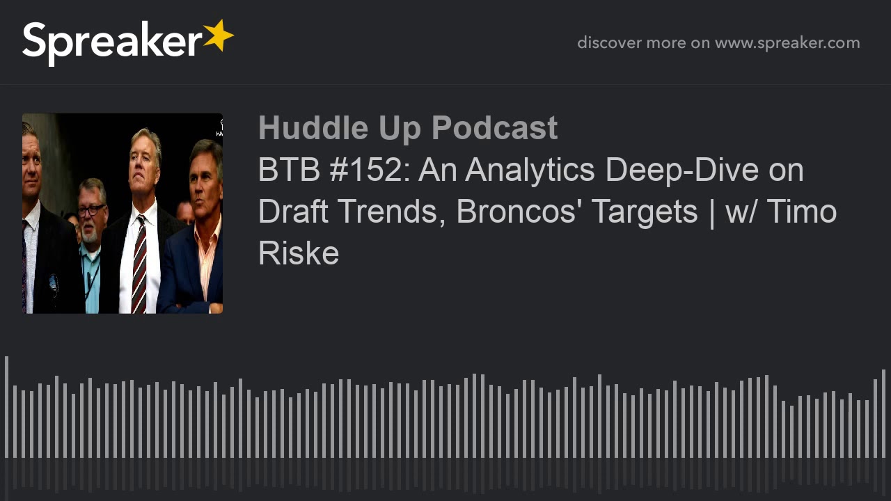 BTB #152: An Analytics Deep-Dive on Draft Trends, Broncos' Targets | w ...