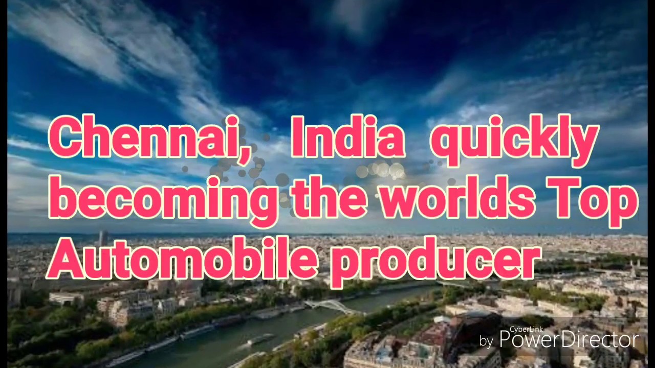 CHENNAI THE DETROIT OF ASIA - YouTube