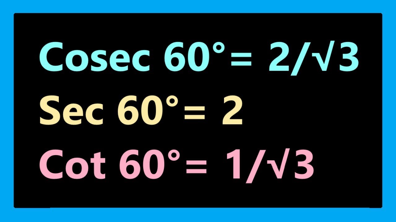 Evaluating Value Of Cosec60 Sec60 Cot60 Trigonometry YouTube Evaluating Value Of Cosec60 Sec60 Cot60 Trigonometry YouTube