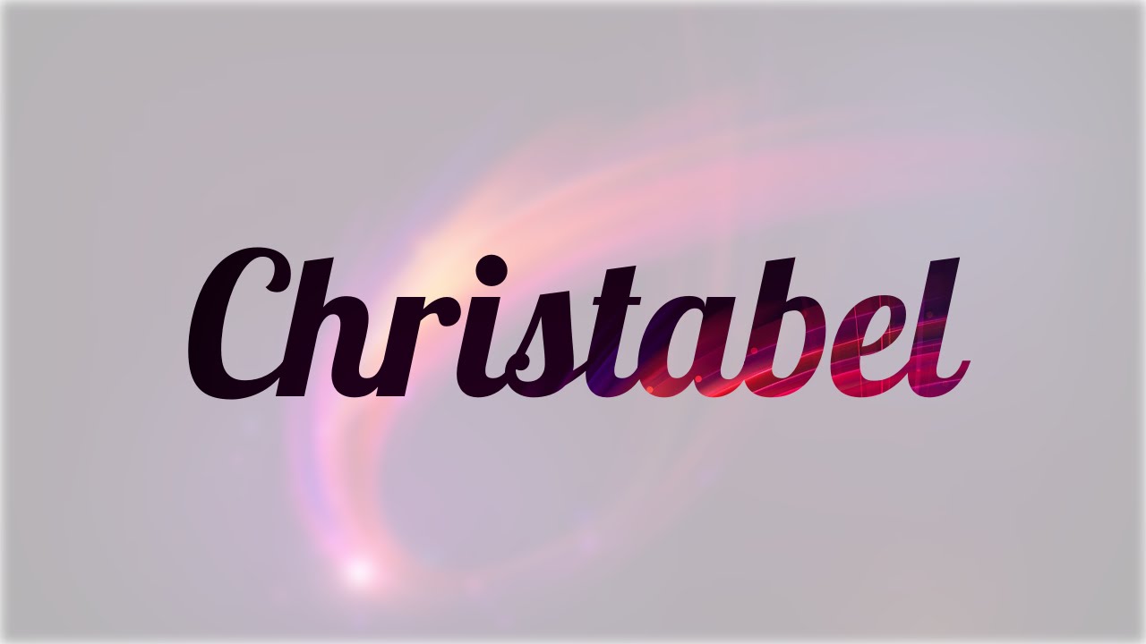 Significado de Christabel, nombre Inglés para tu bebe niño o niña (origen y personalidad) - YouTube