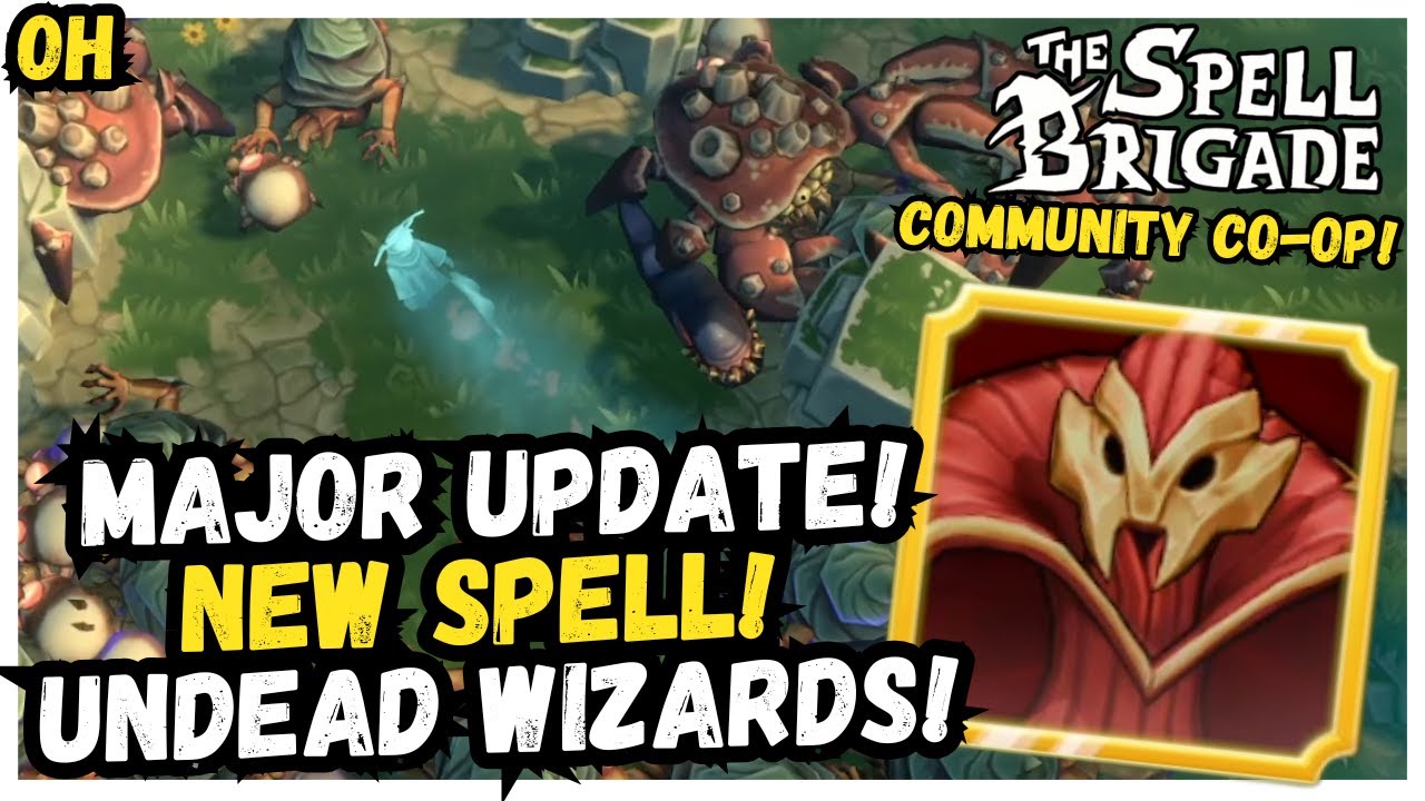 MAJOR UPDATE Is Here! Undead Wizards! New Spell! Spell Brigade! - YouTube