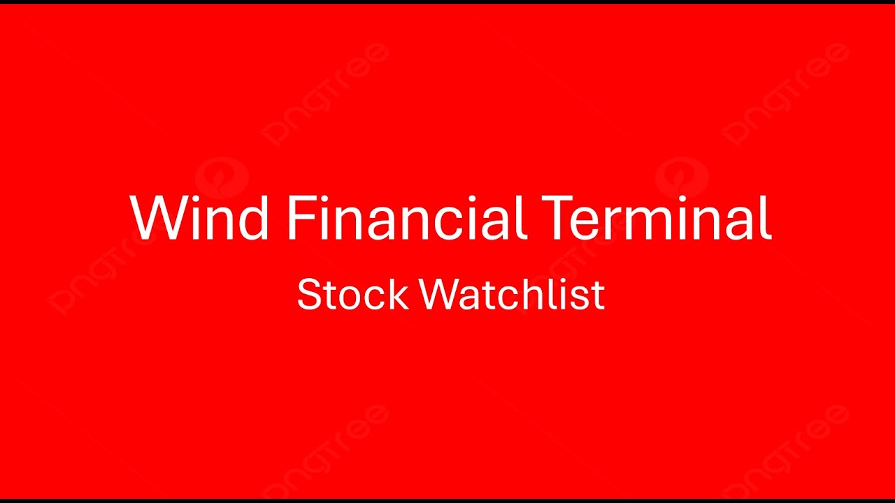 Wind Financial Terminal - Create your Watchlist - YouTube