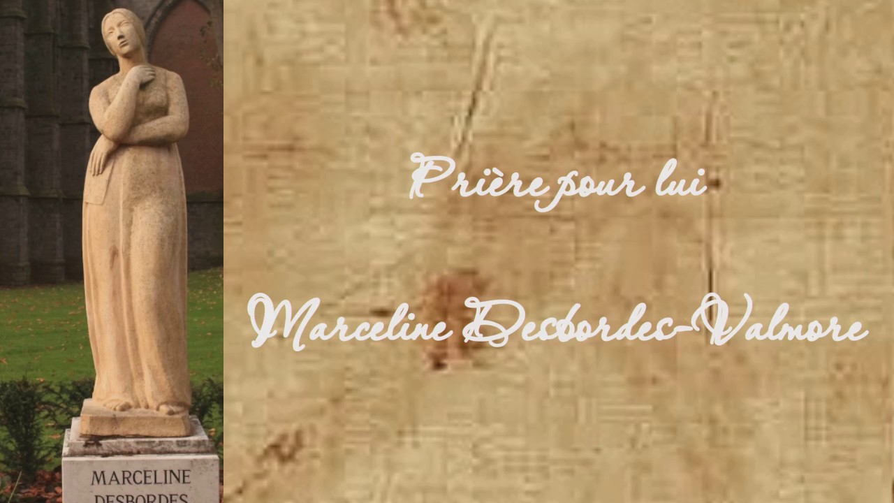 Prière pour lui, Marceline Desbordes-Valmore - YouTube